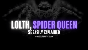 Lolth Spider Queen 5e Easily Explained - House Of Lolth