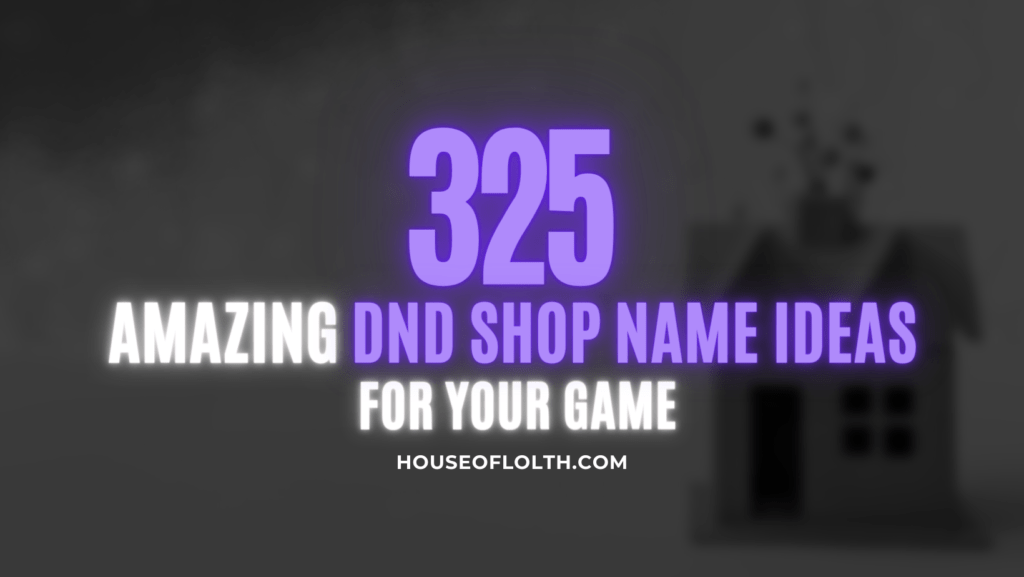 325 Amazing DND Shop Name Ideas For Your Game - House Of Lolth