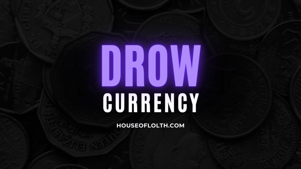 Everything you need to know about Drow Currency - House Of Lolth